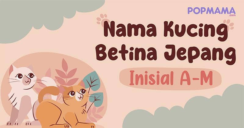 250 Nama Kucing Betina Jepang Inisial A-M Beserta Artinya | Popmama.com
