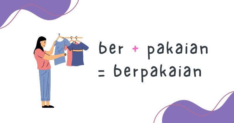 10 Contoh Penggunaan Imbuhan 'Ber-' yang Memiliki Makna Memakai ...