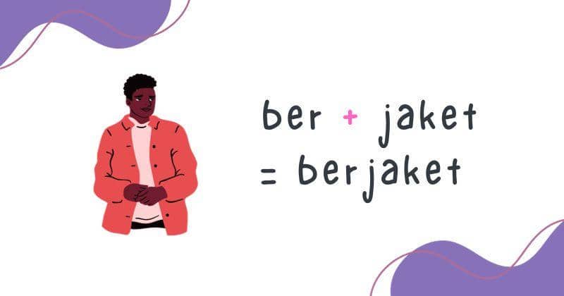 10 Contoh Penggunaan Imbuhan 'Ber-' yang Memiliki Makna Memakai ...