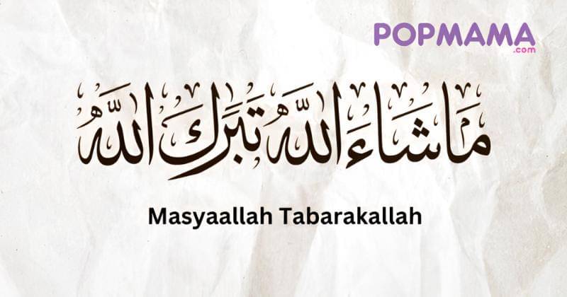 Tulisan Arab Masyaallah Tabarakallah Artinya dan Jawaban | Popmama.com