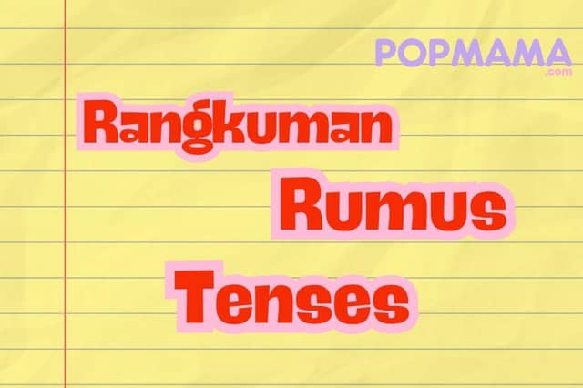 16 Rumus Tenses Bahasa Inggris, Lengkap dengan Contoh Kalimat | Popmama.com